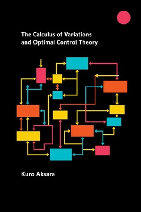 The Calculus of Variations and Optimal Control Theory | Aksara, Kuro - 교보문고