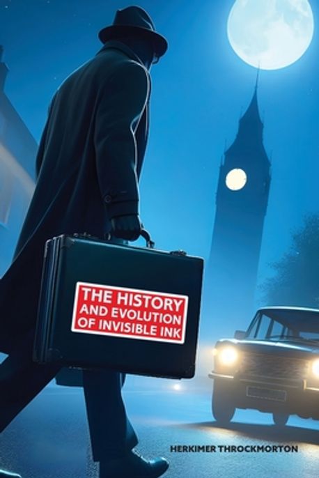 The History and Evolution of Invisible Ink | Throckmorton, Herkimer - 교보문고