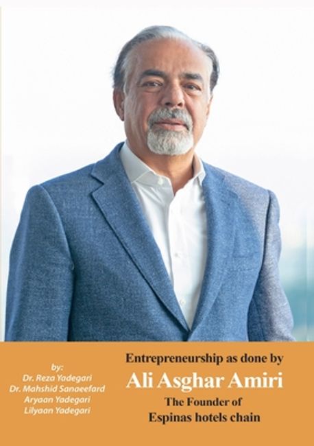 Entrepreneurship as done by Ali Asghar Amiri | Yadegari, Reza - 교보문고