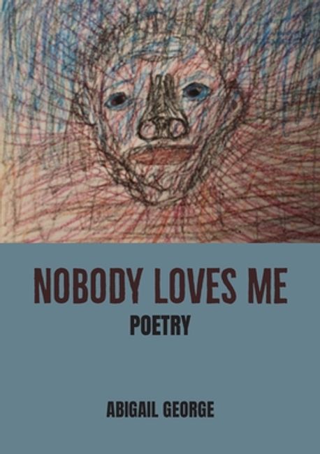 Nobody Loves Me | George, Abigail - 교보문고