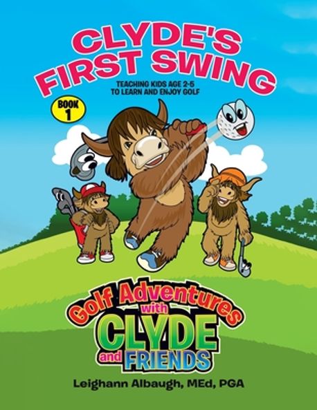 Clyde's First Swing | Albaugh, Med Pga - 교보문고