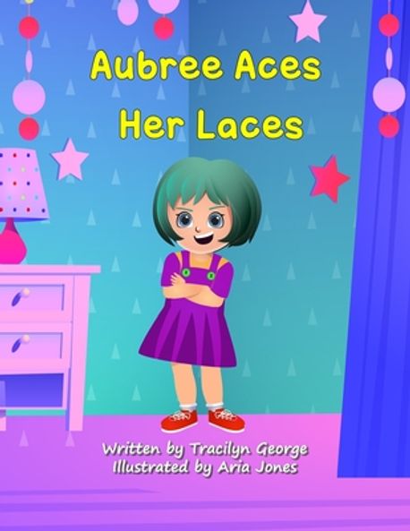 Aubree Aces Her Laces | George, Tracilyn - 교보문고