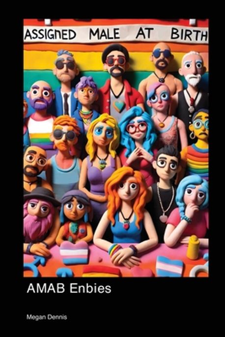 AMAB Enbies | Dennis, Megan - 교보문고