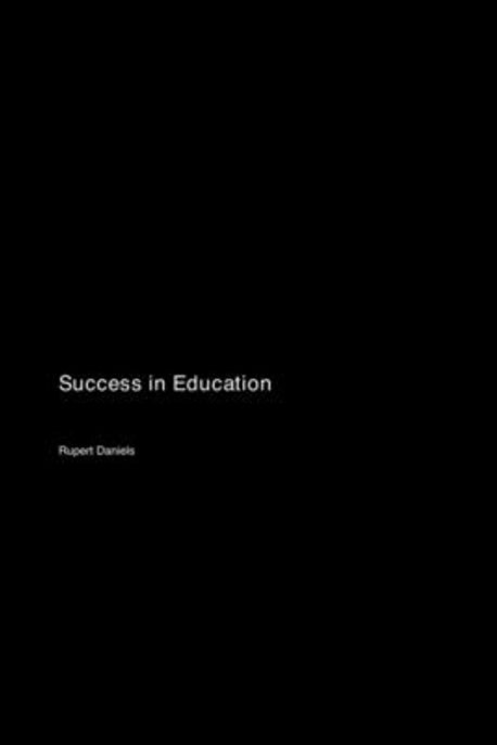 Success in Education | Daniels, Rupert - 교보문고