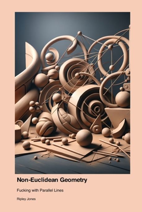 Non-Euclidean Geometry | Jones, Ripley - 교보문고
