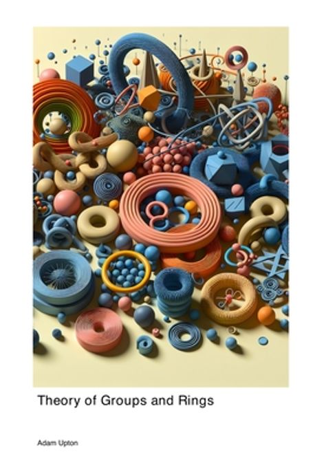 Theory of Groups and Rings | Upton, Adam - 교보문고