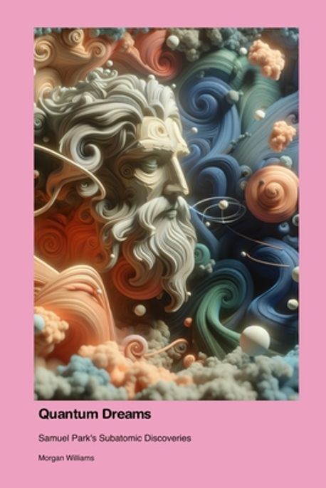 Quantum Dreams | Williams, Morgan - 교보문고