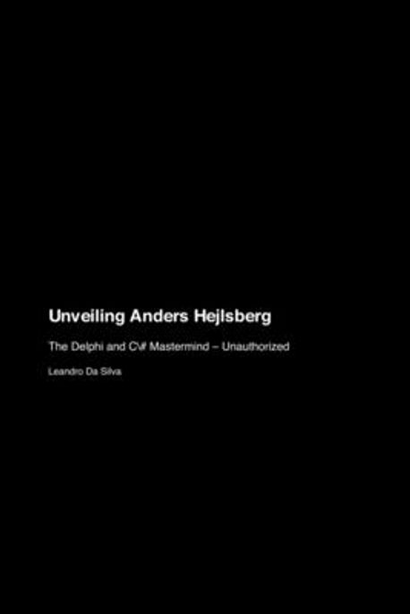 Unveiling Anders Hejlsberg | Da Silva, Leandro - 교보문고