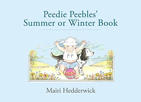 Peedie Peebles' Summer Or Winter Book | Hedderwick, Mairi - 교보문고