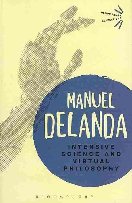 Intensive Science and Virtual Philosophy | Manuel DeLanda - 교보문고