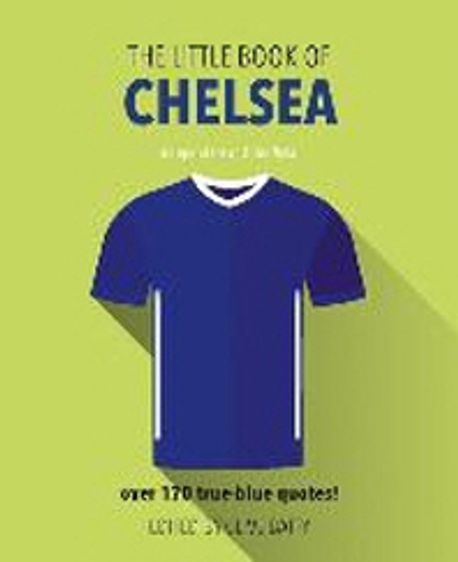 The Little Book of Chelsea | Clive Batty - 교보문고