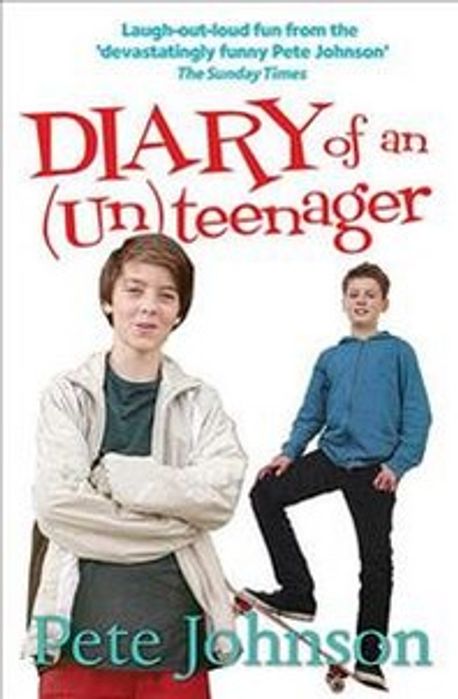 Diary of an (Un)Teenager | Pete Johnson - 교보문고