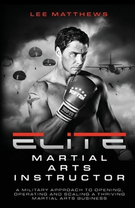 Elite Martial Arts Instructor | Matthews, Lee - 교보문고