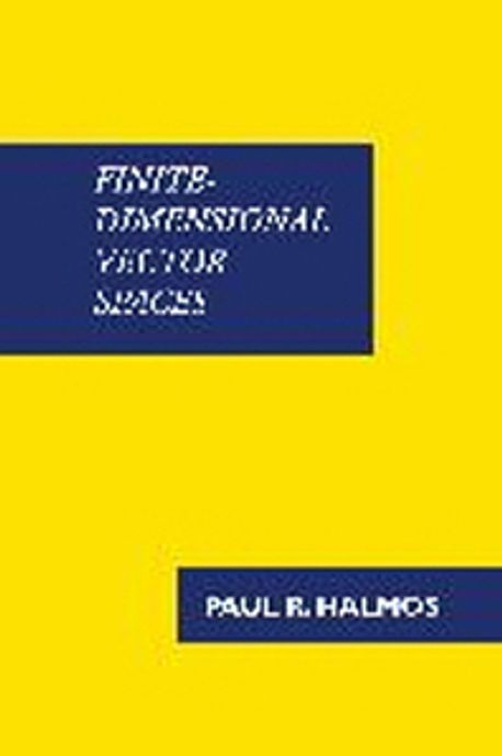 Finite-Dimensional Vector Spaces | Paul R. Halmos - 교보문고