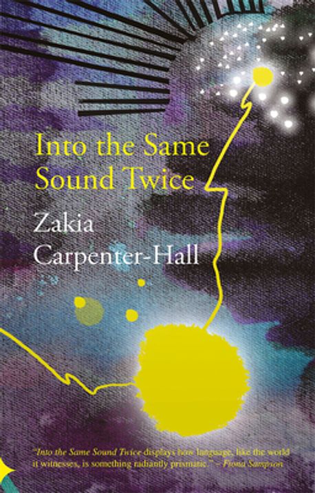 Into the Same Sound Twice | Zakia Carpenter-Hall - 교보문고
