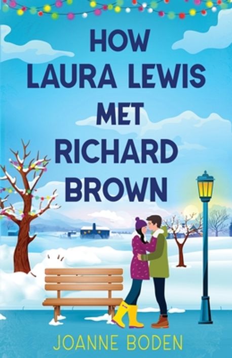 How Laura Lewis Met Richard Brown | Boden, Joanne - 교보문고