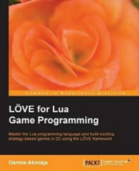 Love2d for Lua Game Programming | Damilare Darmie Akinlaja - 교보문고
