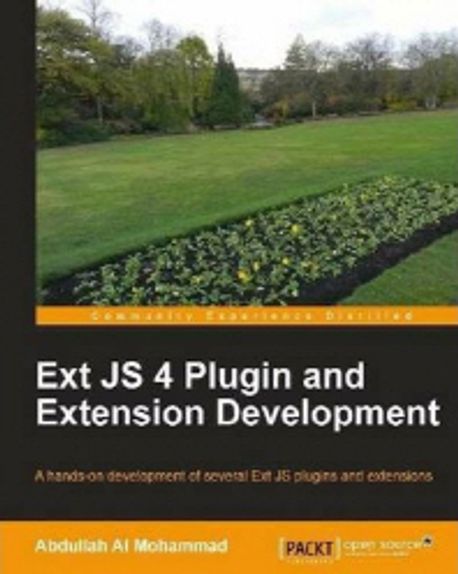 Ext Js 4 Plugin and Extension Development | Abdullah Al Mohammad - 교보문고