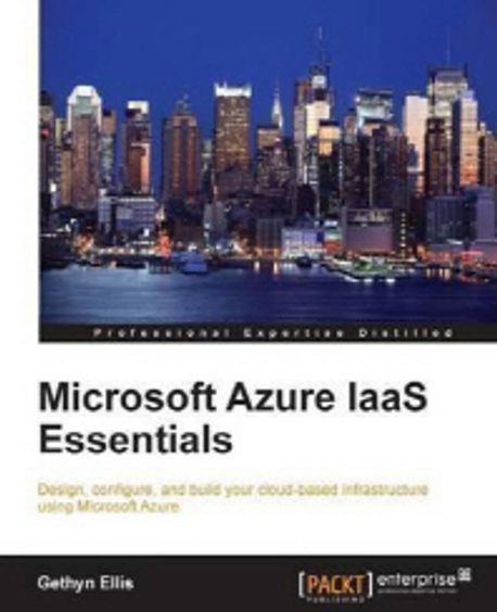 Microsoft Azure IAAS Essentials | Gethyn Ellis - 교보문고