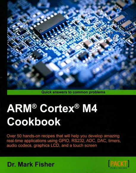 ARM Cortex M4 Cookbook | Dr. Mark Fisher - 교보문고
