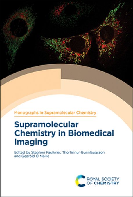 Supramolecular Chemistry in Biomedical Imaging | Faulkner, Stephen - 교보문고