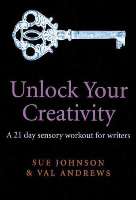 Unlock Your Creativity | Johnson, Sue - 교보문고