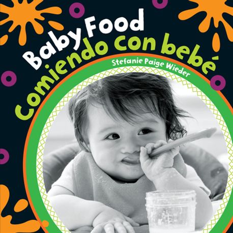 Baby Food (Bilingual Spanish & English) | Wieder, Stefanie Paige - 교보문고