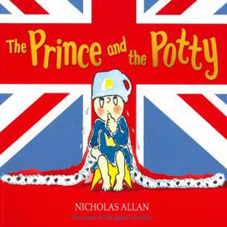 The Prince and the Potty | Nicholas Allan - 교보문고