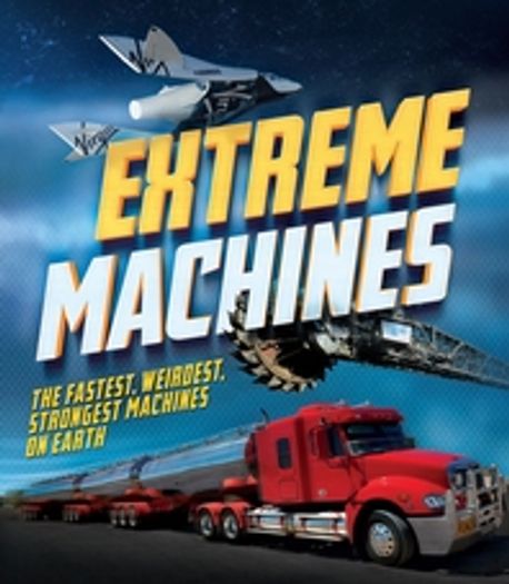 Extreme Machines | Anne Rooney - 교보문고