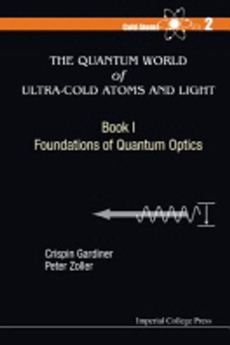 The Quantum World of Ultra-Cold Atoms and Light, Book I | Gardiner ...