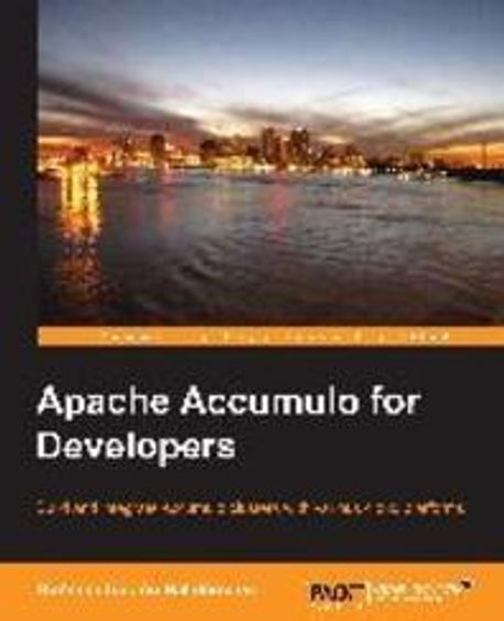 Apache Accumulo for Developers | Jon Halldorsson, Guomundur - 교보문고