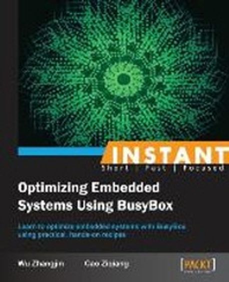 Instant Optimizing Embedded Systems using Busybox | Wu Zhangjin - 교보문고