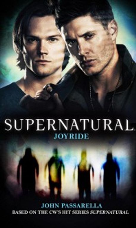 Supernatural - Joyride | John Passarella - 교보문고