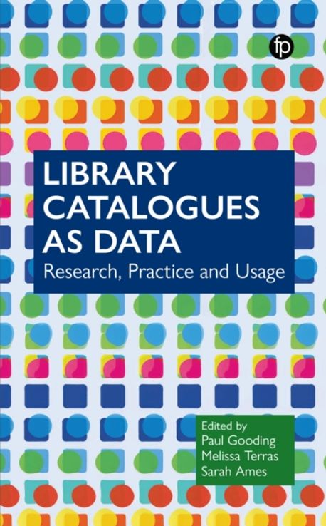 Library Catalogues as Data | Gooding, Paul - 교보문고