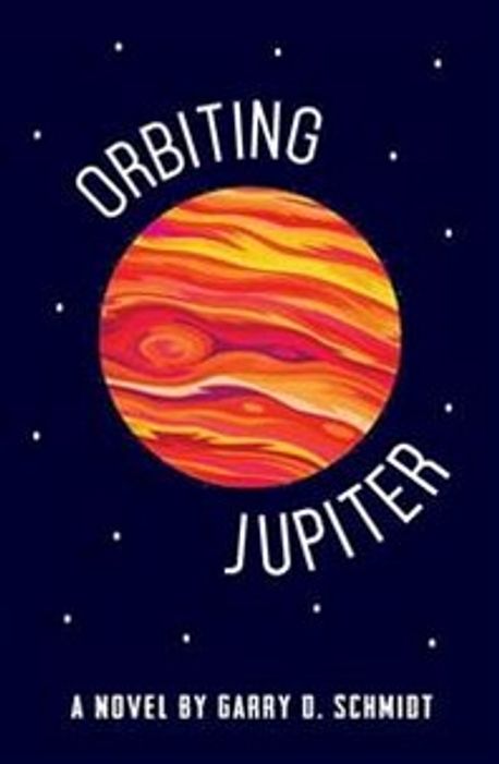 Orbiting Jupiter | Gary D. Schmidt - 교보문고