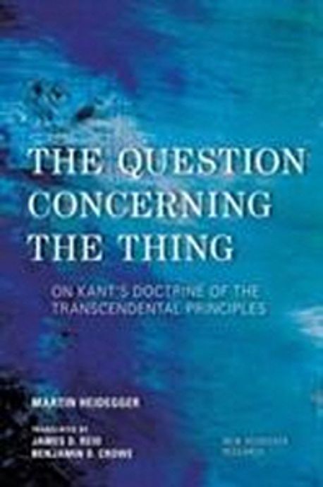 The Question Concerning the Thing | Martin Heidegger - 교보문고