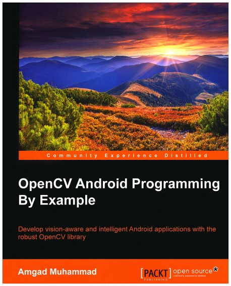 OpenCV Android Programming By Example | Amgad Muhammad - 교보문고