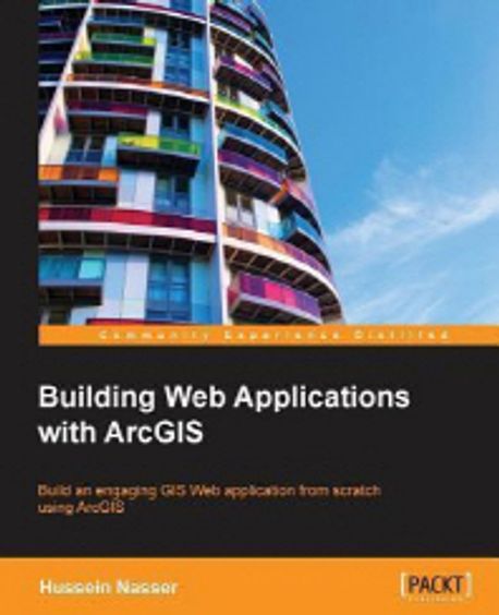Building Web Applications with ArcGIS | Hussein Nasser - 교보문고