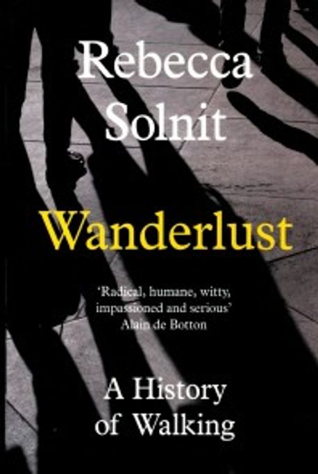 Wanderlust: A History Of Walking | Rebecca Solnit - 교보문고
