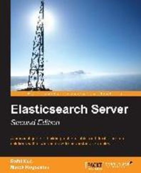 Elasticsearch Server Second Edition | Marek Rogozi Ski - 교보문고