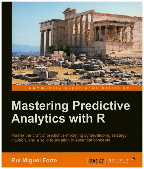 Mastering Predictive Analytics with R | Rui Miguel Forte - 교보문고