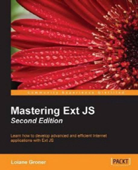 Mastering Ext JS Second Edition | Loiane Groner - 교보문고