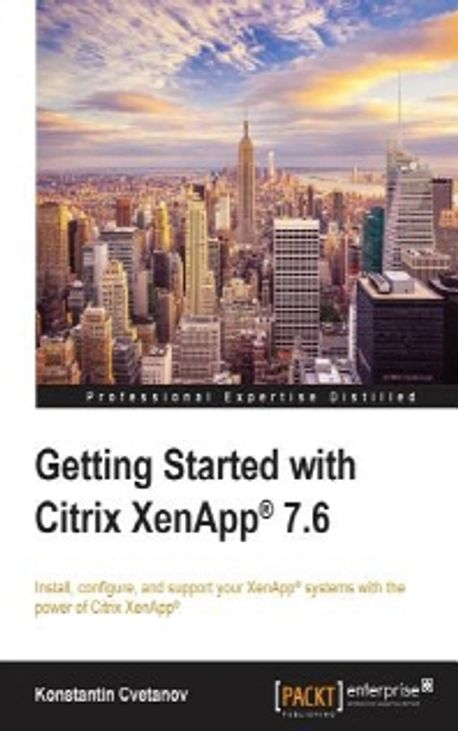 Getting Started with Citrix XenApp? 7.6 | Konstantin Cvetanov - 교보문고