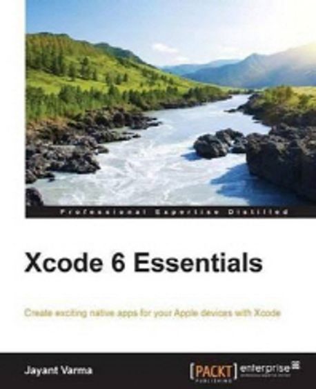 Xcode 6 Essentials | Jayant Varma - 교보문고