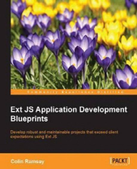 Ext JS Application Development Blueprints | Colin Ramsay - 교보문고