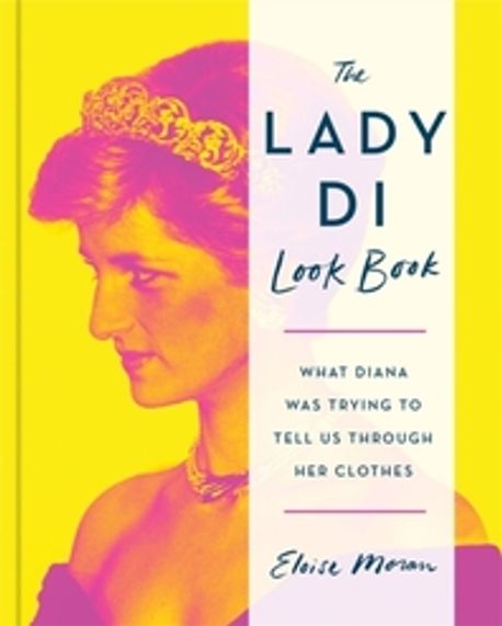 The Lady Di Look Book | Eloise Moran - 교보문고