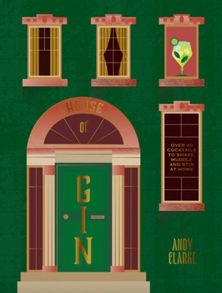 The House of Gin | Clarke, Andy - 교보문고