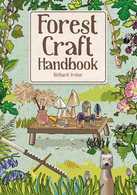 Forest Craft Handbook | Richard Irvine - 교보문고