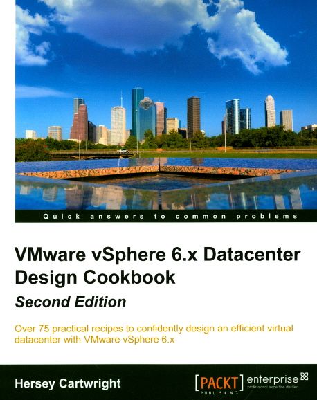 VMware vSphere 6.X Datacenter Design Cookbook | Hersey Cartwright - 교보문고