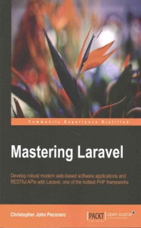 Mastering Laravel | Christopher Pecoraro - 교보문고